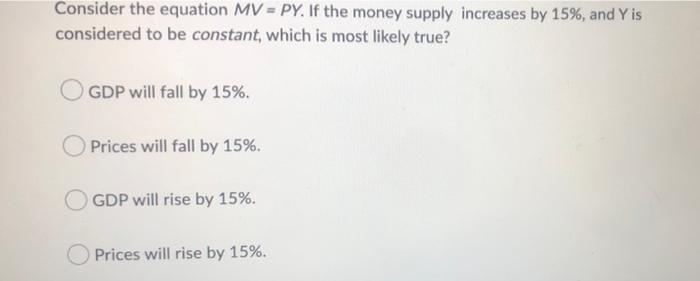 Solved Consider the equation MV=PY. If the money supply | Chegg.com
