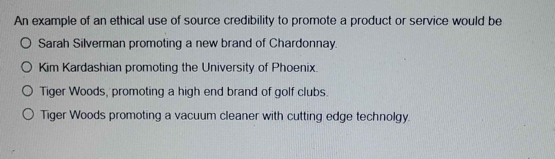 An example of an ethical use of source credibility to | Chegg.com