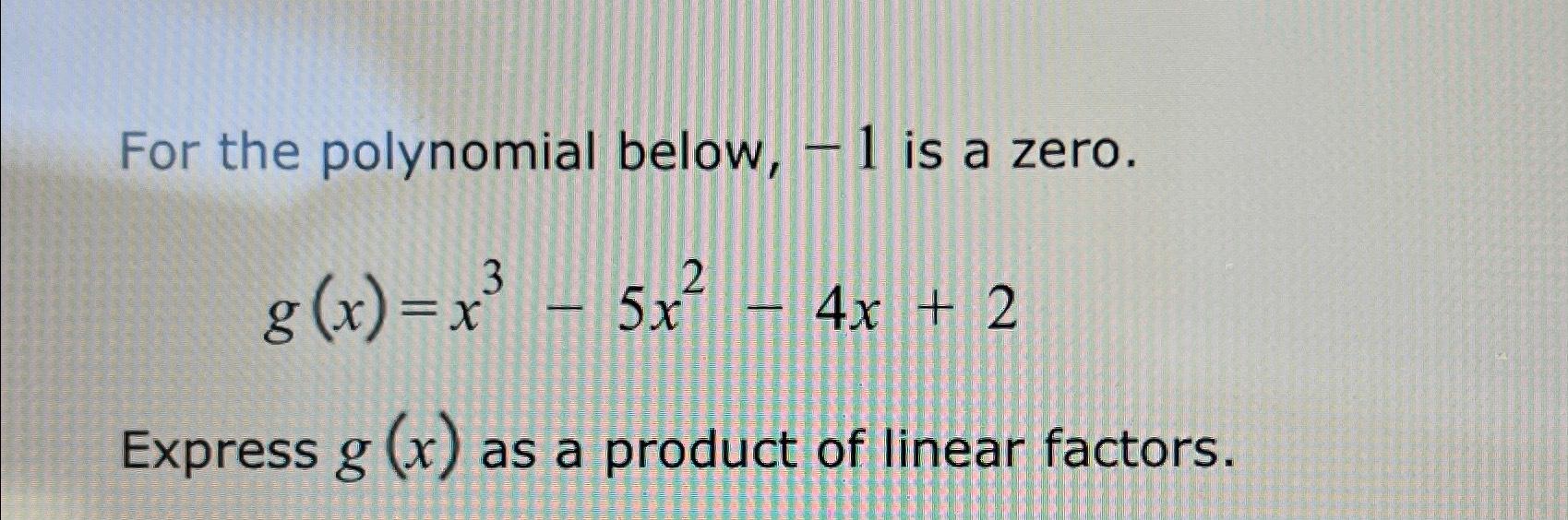 Solved For the polynomial below, -1 ﻿is a | Chegg.com
