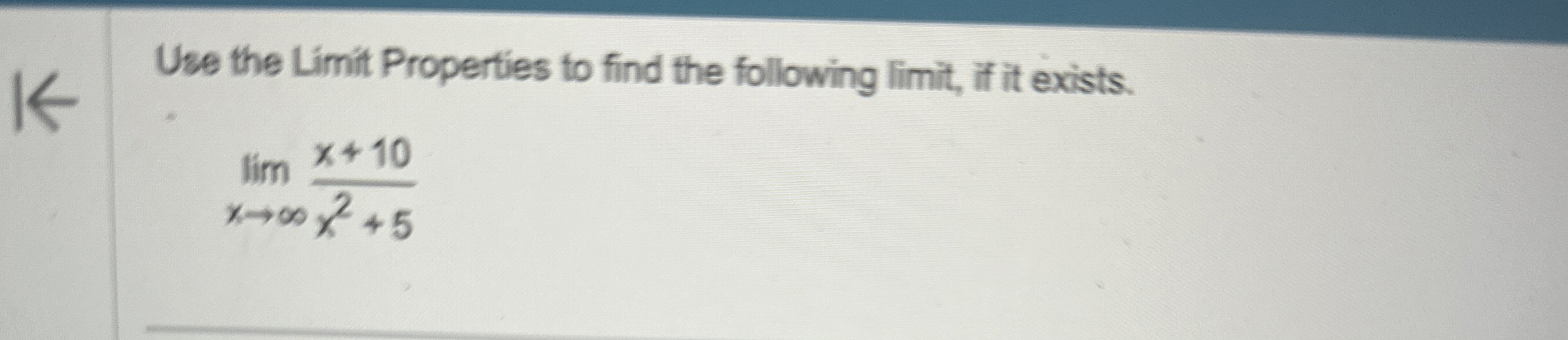 Solved Use the Limit Properties to find the following limit, | Chegg.com