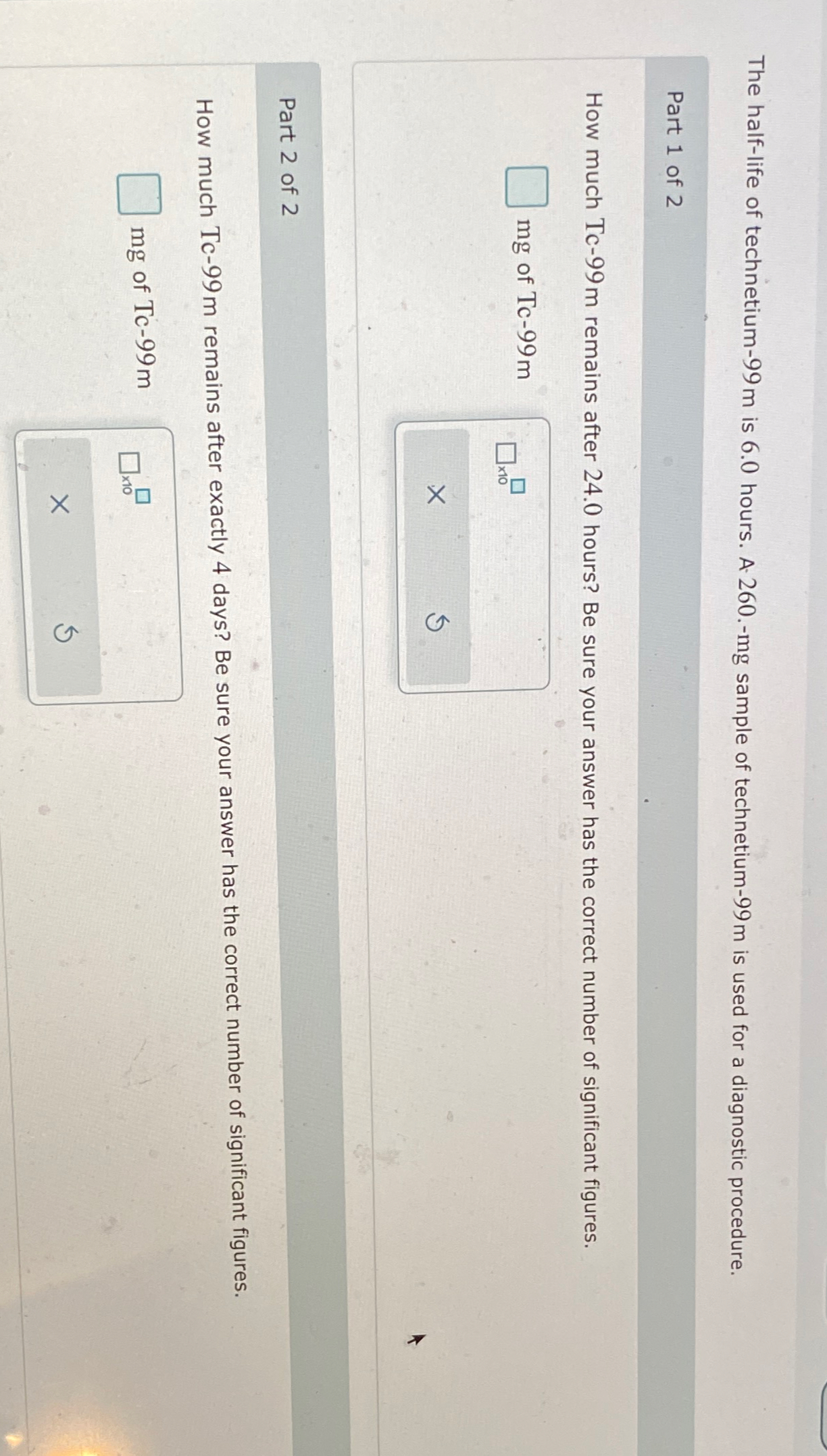 Solved The half-life of technetium- 99m ﻿is 6.0 ﻿hours. | Chegg.com