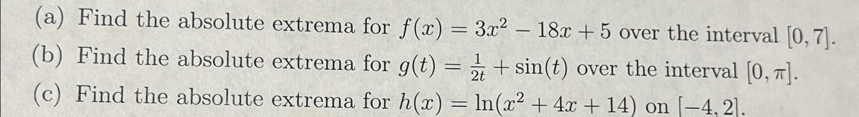 Solved (a) ﻿Find the absolute extrema for f(x)=3x2-18x+5 | Chegg.com