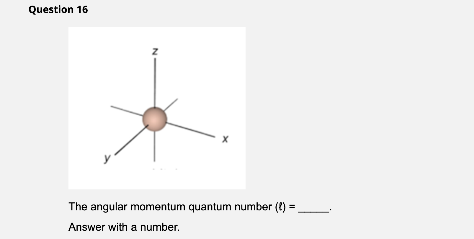 Solved Question 16The angular momentum quantum number | Chegg.com