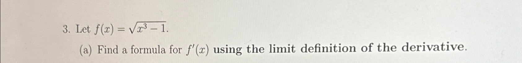 Solved Let f(x)=x3-12.(a) ﻿Find a formula for f'(x) ﻿using | Chegg.com
