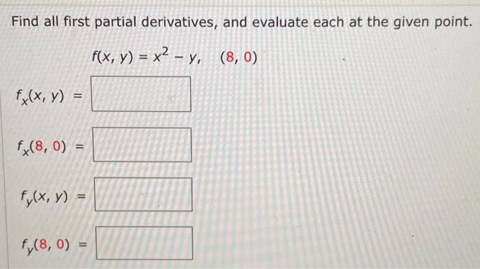 Solved Find all first partial derivatives, and evaluate each | Chegg.com