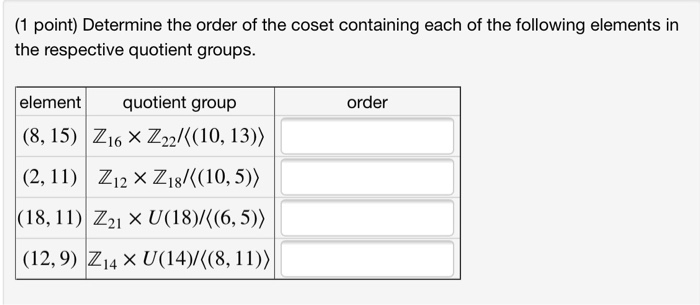 Solved (1 point) Determine the order of the coset containing | Chegg.com
