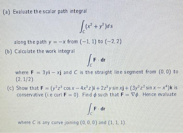 Solved (a) Evaluate the scalar path integral ∫C(x2+y2)ds | Chegg.com