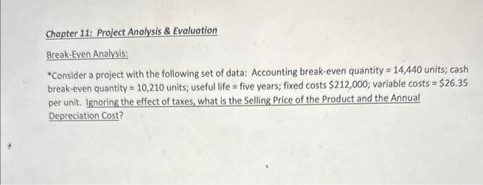 Solved Break-Even Analysis: "Consider a project with the | Chegg.com