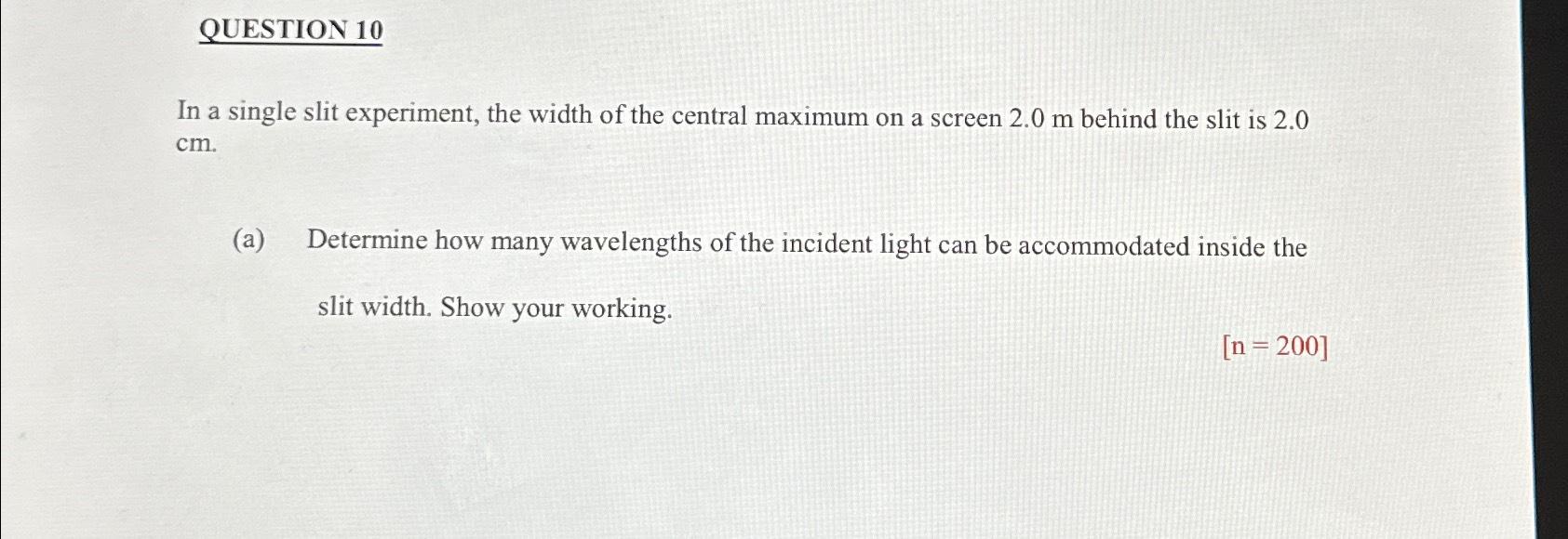 Solved QUESTION 10In a single slit experiment, the width of | Chegg.com