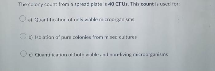 Solved The colony count from a spread plate is 40 CFUs. This | Chegg.com
