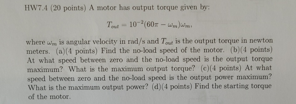 HW7. 4 (20 ﻿points) ﻿A motor has output torque given | Chegg.com