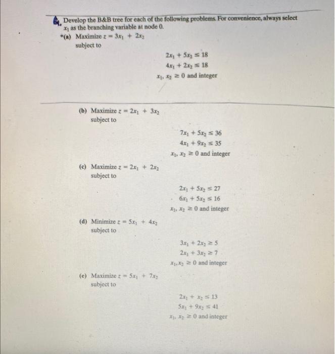 Solved 4. Develop the B\&B tree for each of the following | Chegg.com