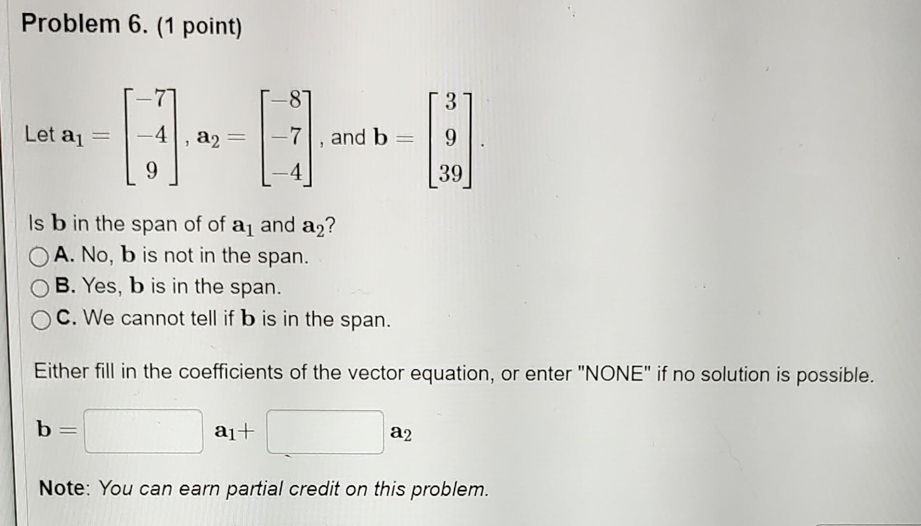Solved Let a1=⎣⎡−7−49⎦⎤,a2=⎣⎡−8−7−4⎦⎤, and b=⎣⎡3939⎦⎤ Is b | Chegg.com