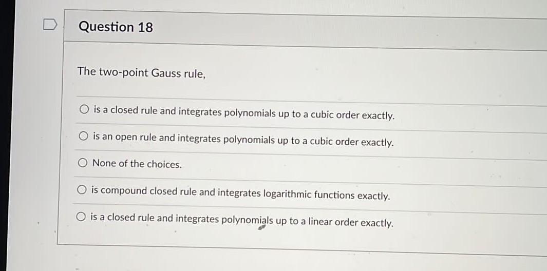 Solved Question 18 The two-point Gauss rule, O is a closed | Chegg.com