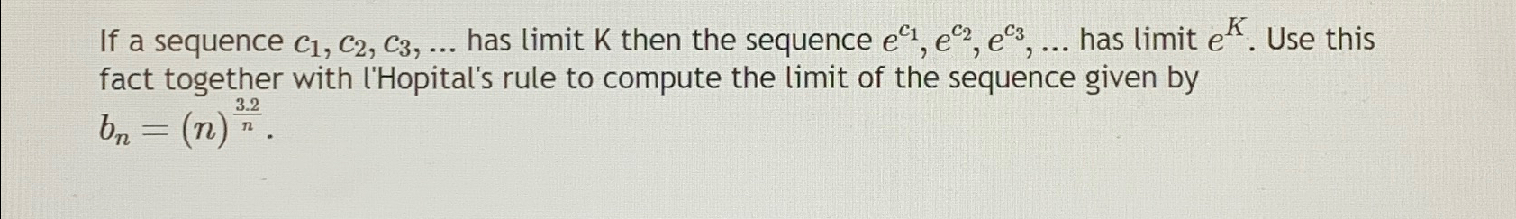 Solved If a sequence c1,c2,c3,dots has limit K ﻿then the | Chegg.com