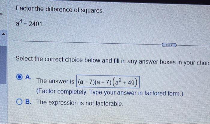 Solved Factor the difference of squares. a4−2401 Select the | Chegg.com