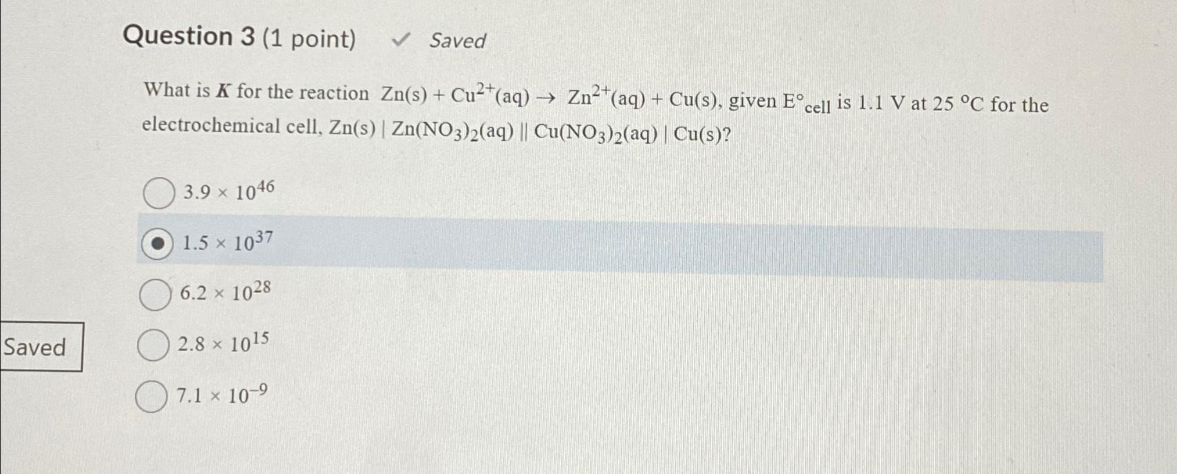 Solved Question 3 (1 ﻿point) ﻿SavedWhat is K ﻿for the | Chegg.com