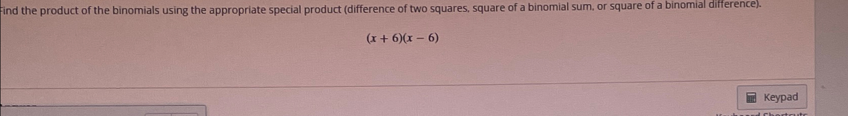 Solved Find the product of the binomials using the | Chegg.com
