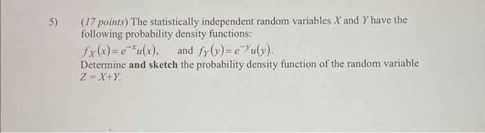 Solved (17 points) The statistically independent random | Chegg.com