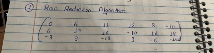Solved Row Reduation Algorithm | Chegg.com