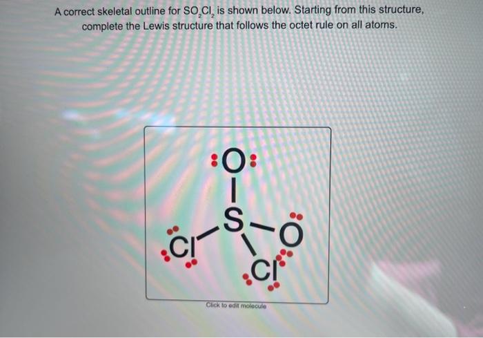 Solved A correct skeletal outline for SO2Cl2 is shown below. | Chegg.com