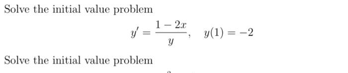 Solved Solve the initial value problem y′=y1−2x,y(1)=−2 | Chegg.com