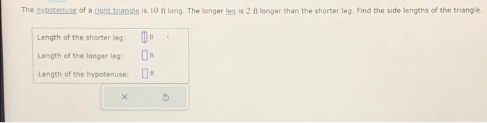 Solved The hypotenuse of a right triangle is 10 ft long. The | Chegg.com