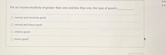 Solved For an income elasticity of greater than zero and | Chegg.com