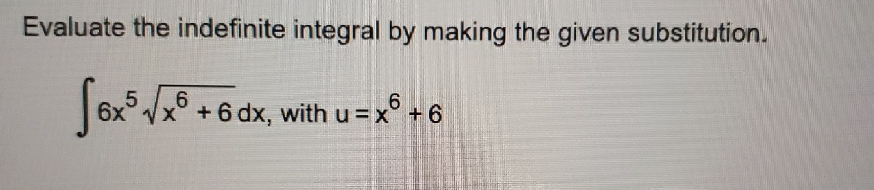 Solved Evaluate the indefinite integral by making the given | Chegg.com