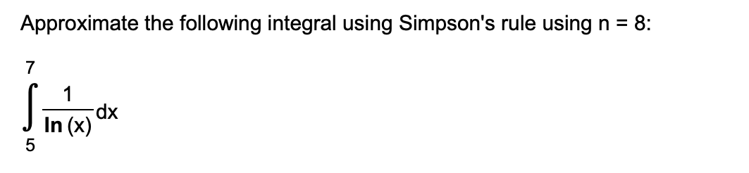 Solved Approximate the following integral using Simpson's | Chegg.com