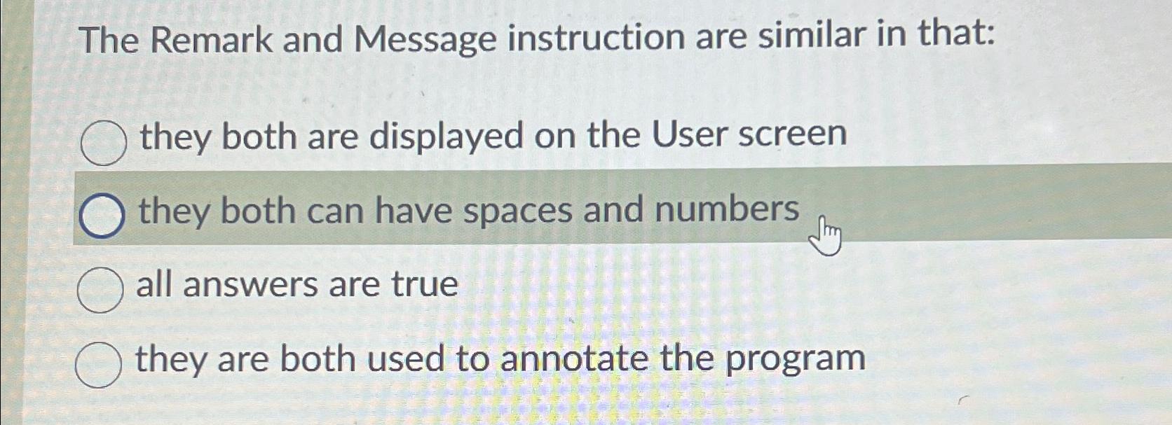 Solved The Remark and Message instruction are similar in | Chegg.com