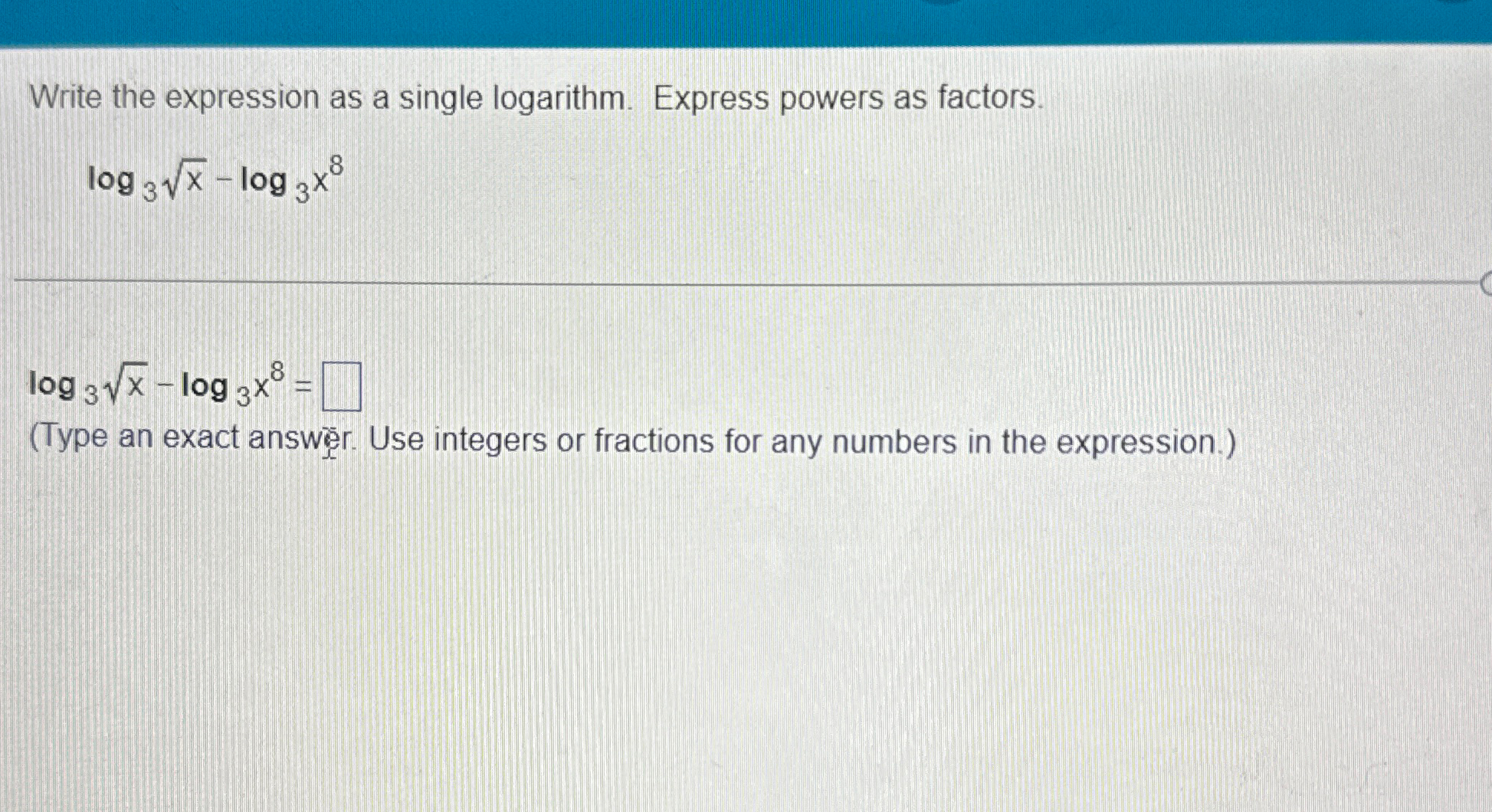 Solved Write the expression as a single logarithm. Express | Chegg.com