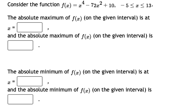 Solved Consider the function f(x)=x4-72x2+10,-5≤x≤13.The | Chegg.com