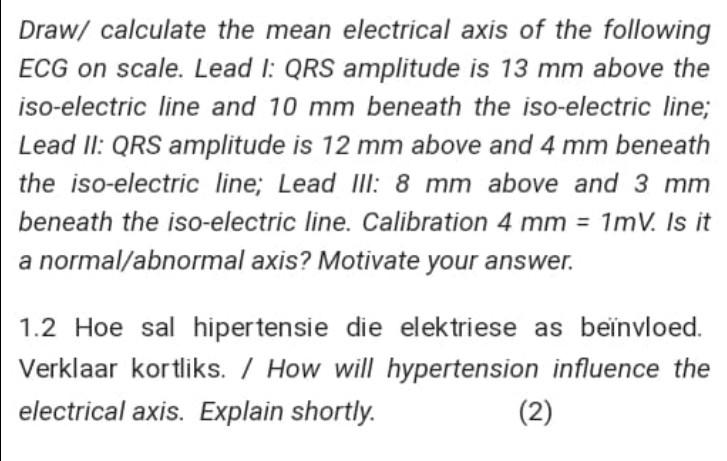 Solved Draw/ calculate the mean electrical axis of the | Chegg.com