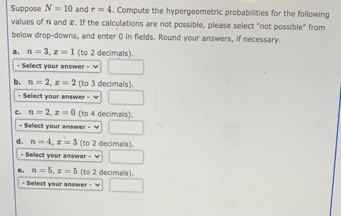 Solved Suppose N = 10 and r = 3. Compute the hypergeometric | Chegg.com Solved Suppose N = 10 and r = 3. Compute the hypergeometric | Chegg.com