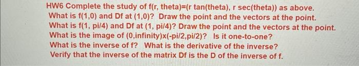 Solved HW6 Complete the study of f(r, theta) =(r tan(theta), | Chegg.com