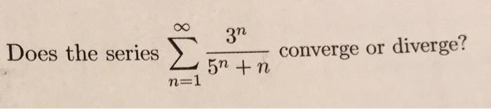Solved 3n vn Does the series diverge? 7n2 - 3n + 23 converge | Chegg.com