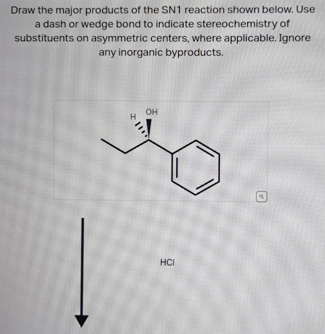 Solved Draw the major products of the SN1 reaction | Chegg.com