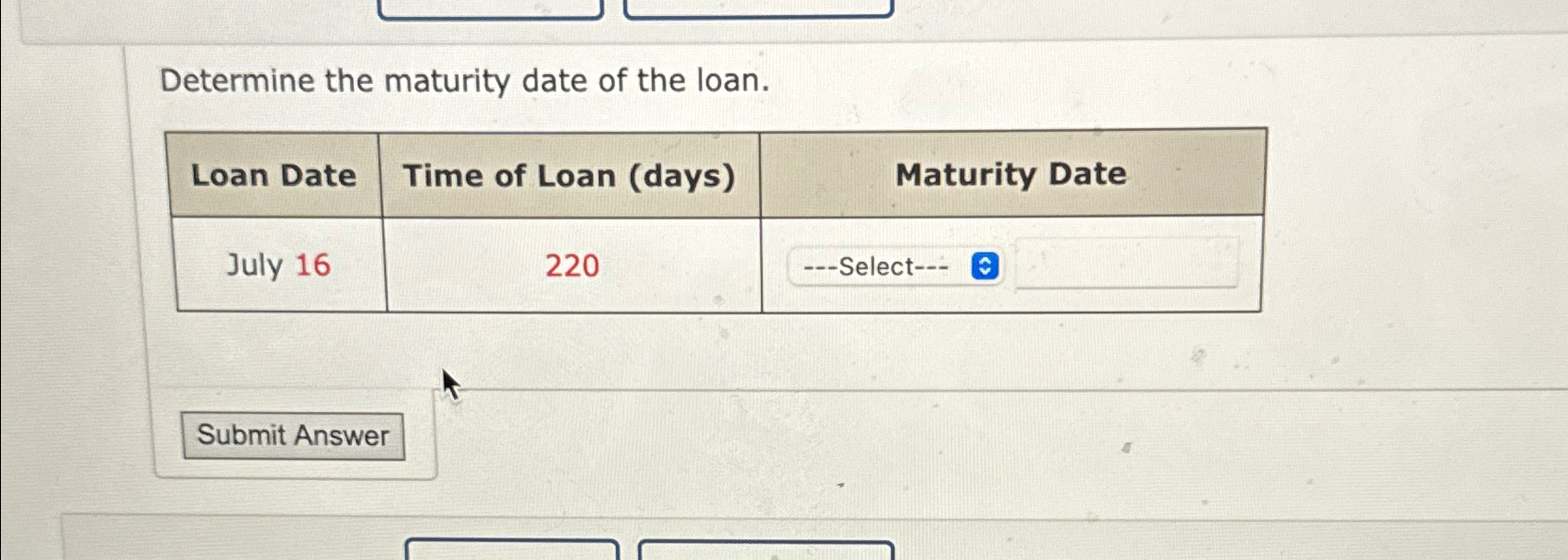 Solved Determine the maturity date of the loan.\table[[Loan | Chegg.com