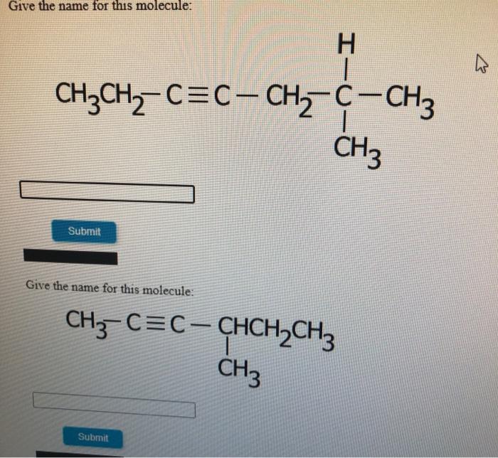 Solved Give the name for this molecule: CH2CH2-CEC-CH2-C-CH3 | Chegg.com