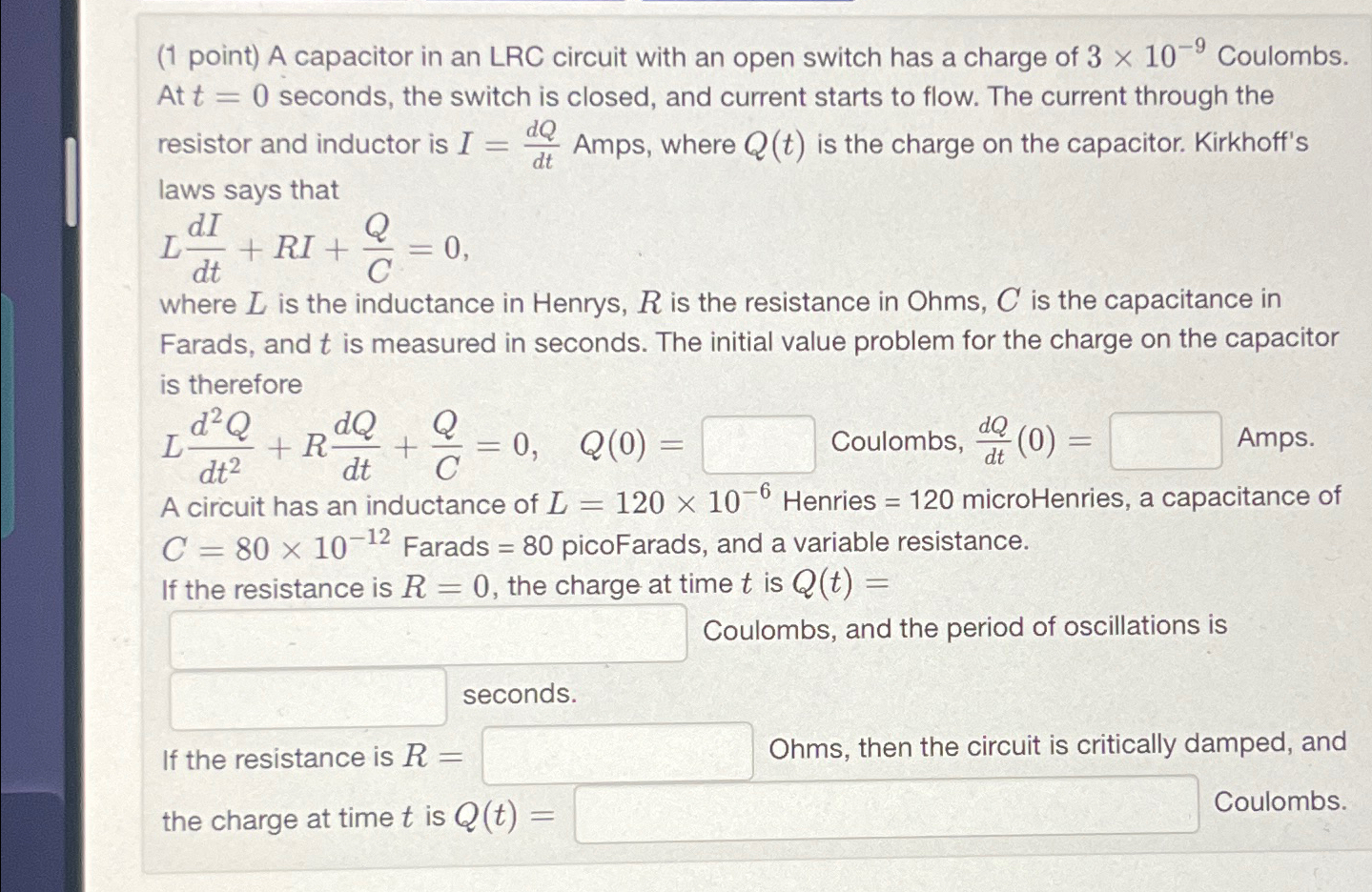 Solved (1 ﻿point) ﻿A capacitor in an LRC circuit with an | Chegg.com