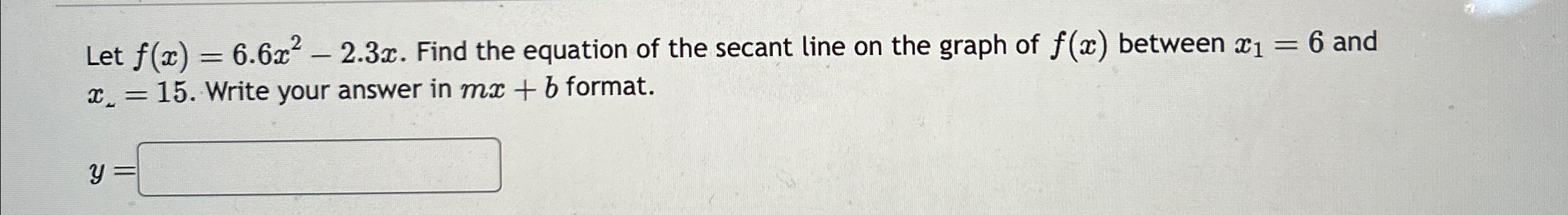 Solved Let f(x)=6.6x2-2.3x. ﻿Find the equation of the secant | Chegg.com