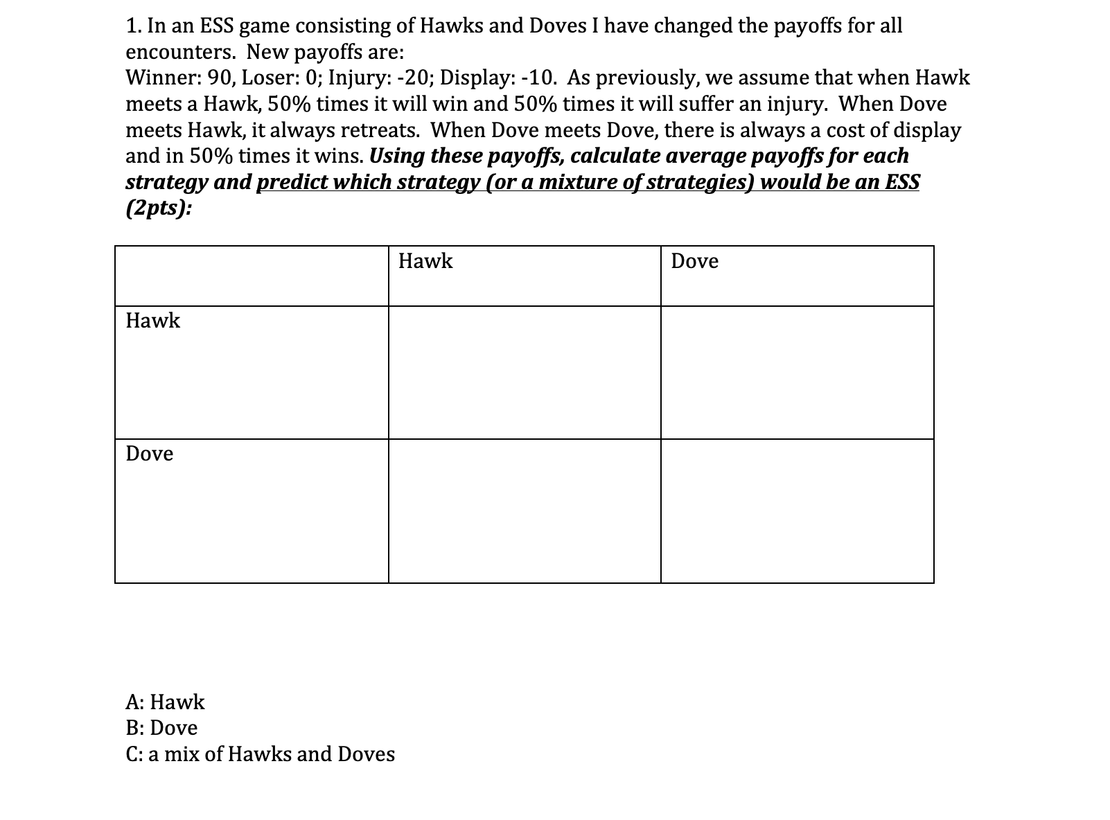 Solved In an ESS game consisting of Hawks and Doves I have | Chegg.com