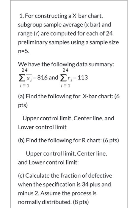 Solved 1. For constructing a X-bar chart, subgroup sample | Chegg.com