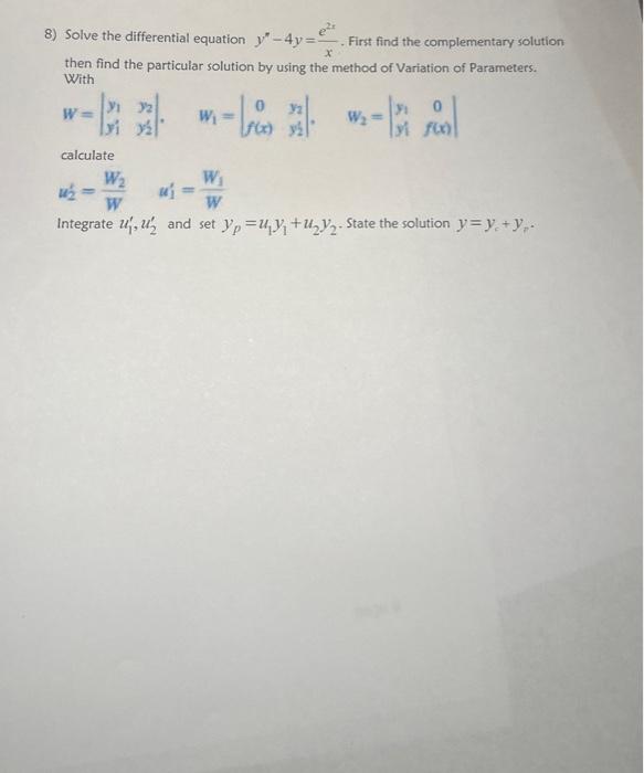 Solved 8) Solve the differential equation y′′−4y=xe2x. First | Chegg.com