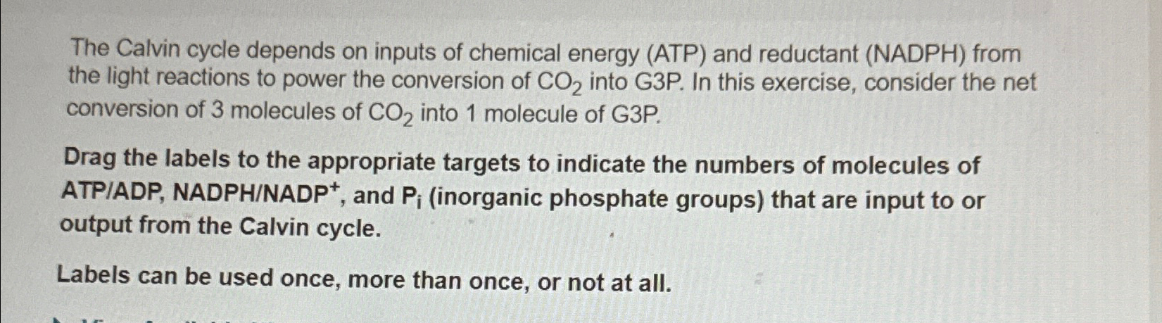 Solved The Calvin cycle depends on inputs of chemical energy | Chegg.com