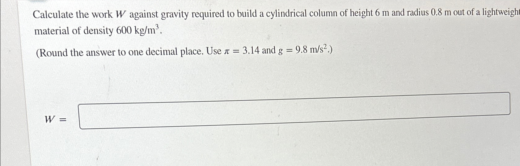 Solved Calculate the work W ﻿against gravity required to | Chegg.com