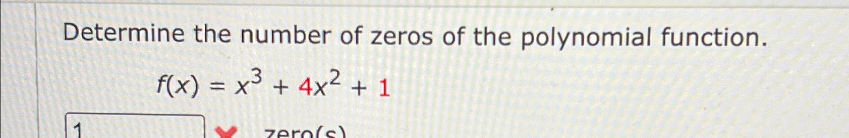 Determine the number of zeros of the polynomial | Chegg.com