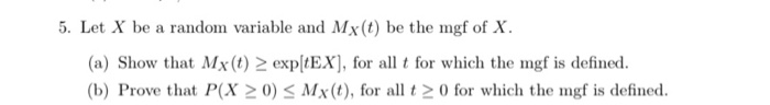 Solved 5. Let X be a random variable and Mx(t) be the mgf of | Chegg.com