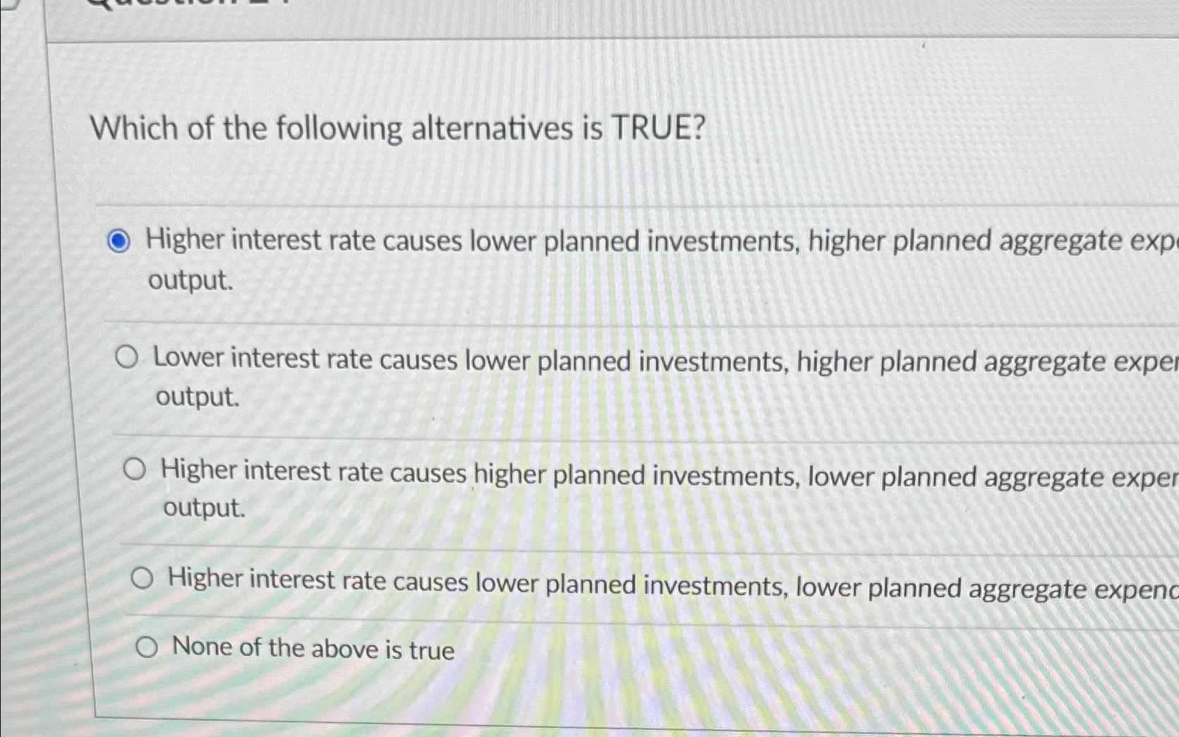 Solved Which of the following alternatives is TRUE?Higher | Chegg.com